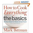 How to Cook Everything The Basics: All You Need to Make Great Food ...