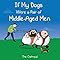 If My Dogs Were a Pair of Middle-Aged Men: The Oatmeal, Inman, Matthew ...
