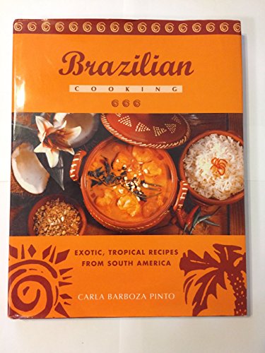 Brazilian Cooking: Pinto, Carla Barboza: 9780785808886: Amazon.com: Books
