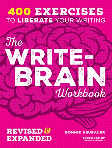 The Write-Brain Workbook Revised & Expanded: 400 Exercises to Liberate ...