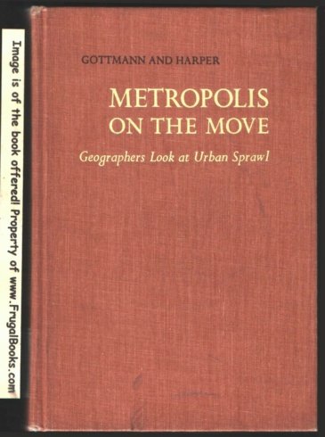 Metropolis on the Move: Gottmann, Jean: 9780471319115: Amazon.com: Books