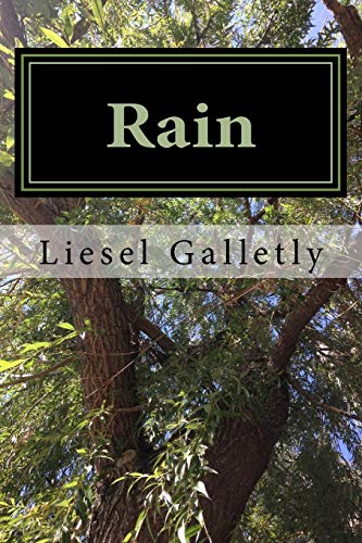 Rain: Galletly, Liesel, Galletly, George: 9781523801343: Amazon.com: Books