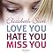 Love you, hate you, miss you: Roman: Amazon.de: Scott, Elizabeth ...