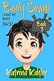 Amazon.com: Books For Kids 9 - 12: BODY SWAP: Catastrophe!!! (Volume 1 ...