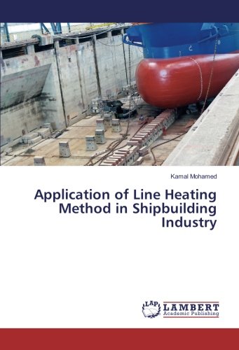 Application of Line Heating Method in Shipbuilding Industry: Mohamed ...