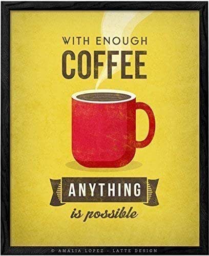 Amazon.com: With enough coffee anything is possible. Coffee print by ...