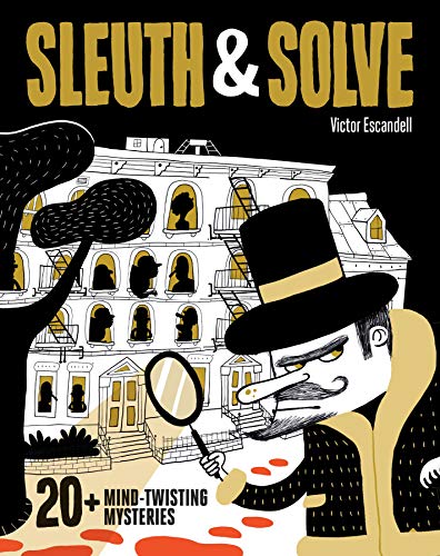 Sleuth & Solve: 20+ Mind-Twisting Mysteries: (Mystery Book for Kids and ...
