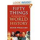 Amazon.com: Fifty Things You Need to Know About World History eBook: Hugh Williams: Kindle Store