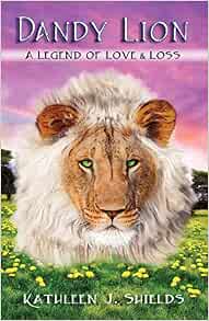 Amazon.com: Dandy Lion, A Legend of Love and Loss (9781941345214 ...