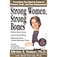 Strong Women, Strong Bones: Everything you Need to Know to Prevent ...