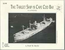 The Target Ship in Cape Cod Bay: Noel W. Beyle: 9780912609157: Amazon ...