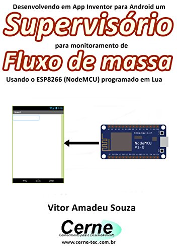 Desenvolvendo em App Inventor para Android um Supervisório para monitoramento de Fluxo de massa ...