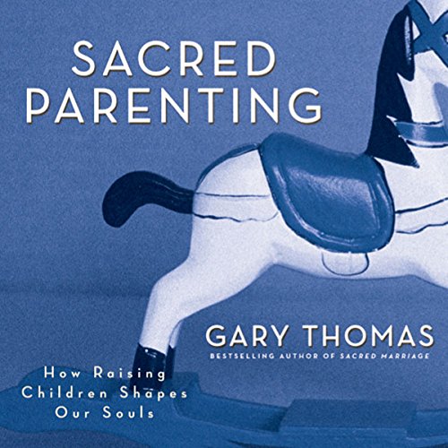 Sacred Parenting: How Raising Children Shapes Our Souls in Kuwait ...