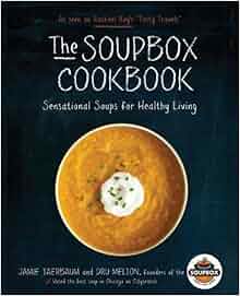 The Soupbox Cookbook: Sensational Soups for Healthy Living: Dru Melton ...