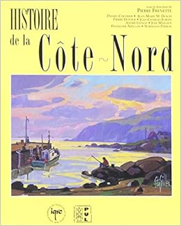 Histoire de la Côte-Nord 9: Frenette, Pierre: 9782877630238: Books ...