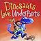Amazon.com: Dinosaurs Love Underpants (The Underpants Books ...