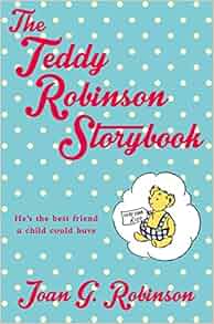 The Teddy Robinson Storybook: Joan G. Robinson: 9781447292739: Amazon ...