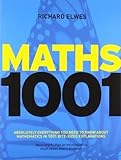 Mathematics 1001: Absolutely Everything That Matters About Mathematics ...