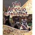 The Arctic Habitat (Introducing Habitats): Aloian, Molly: 9780778729815 ...