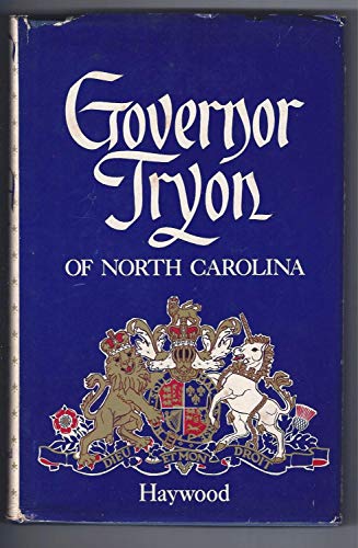 Governor William Tryon and his administration in the Province of North ...