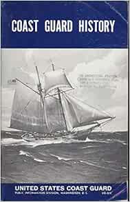 COAST GUARD HISTORY: United States Coast Guard: Amazon.com: Books