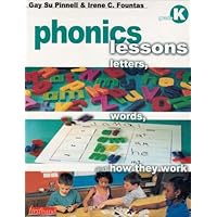 Phonics Lessons: Letters, Words, and How They Work, Grade K by Pinnell ...