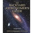 The Backyard Astronomer's Guide: Dickinson, Terence, Dyer, Alan: 9781552095072: Amazon.com: Books