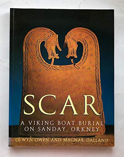 Scar: A Viking Boat Burial in Orkney: Owen, Olwyn, Dalland, Magnar ...