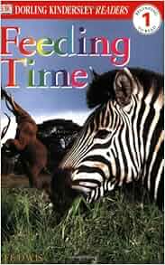 Amazon.com: DK Readers: Feeding Time (Level 1: Beginning to Read ...