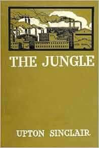 The Jungle: Upton Sinclair: 9781478280095: Amazon.com: Books