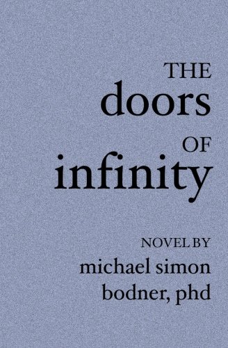 The Doors Of Infinity: Bodner, Michael Simon: 9781419604935: Amazon.com ...