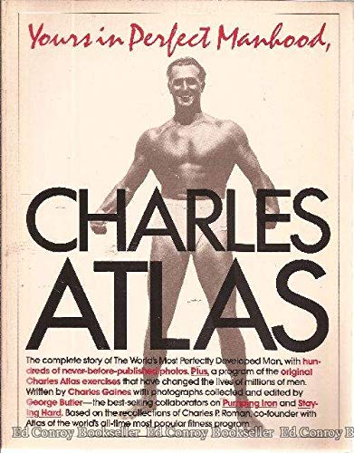 Yours in Perfect Manhood, Charles Atlas: The Most Effective Fitness ...