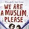 We Are a Muslim, Please: Amazon.co.uk: Zaiba Malik: 9780099522270: Books