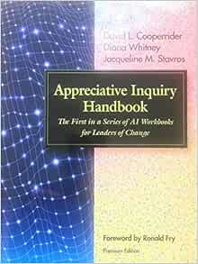 Appreciative Inquiry Handbook : The First in a Series of AI Workbooks ...