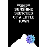 Sunshine Sketches of a Little Town: Leacock, Stephen, Hodgins, Jack ...