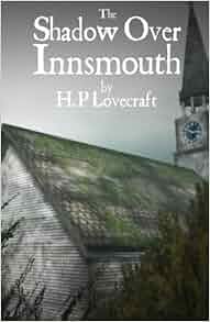 The Shadow Over Innsmouth: H.P. Lovecraft: 9781532954573: Amazon.com: Books