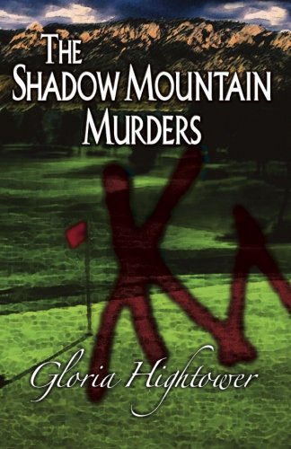 The Shadow Mountain Murders: Hightower, Gloria: 9781522960850: Amazon ...