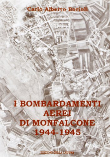 Ringrestmonrai: I bombardamenti aerei di Monfalcone 1944-1945 pdf ...