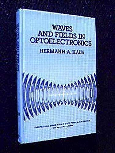 Waves and Fields in Optoelectronics (Prentice-Hall series in solid ...