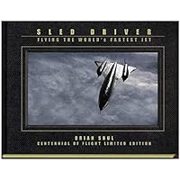 Sled Driver: Flying the World's Fastest Jet: Brian Shul, Robert J ...