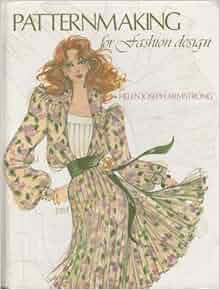 Patternmaking for Fashion Design: Helen Joseph Armstrong: 9780060403324 ...