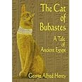 The Cat of Bubastes : A Tale of Ancient Egypt: Henty, George Alfred ...