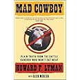 Mad Cowboy: Plain Truth from the Cattle Rancher Who Won't Eat Meat ...