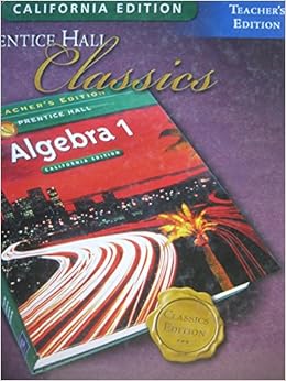 Prentice Hall Classics Algebra 1 California Edition Teacher's Edition ...