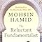 The Reluctant Fundamentalist: Amazon.co.uk: Hamid, Mohsin ...