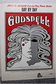 Day By Day, Godspell Sheet Music: Stephen Schwartz: Amazon.com: Books