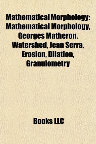 Mathematical Morphology: Mathematical Morphology, Georges Matheron ...