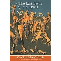 The Last Battle (The Chronicles of Narnia, Book 7) (Chronicles of ...