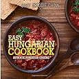 Easy Hungarian Cookbook: Authentic Hungarian Cooking: Chef Maggie Chow ...