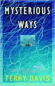 Mysterious Ways: A Novel (Terry Davis Library): Davis, Terry ...